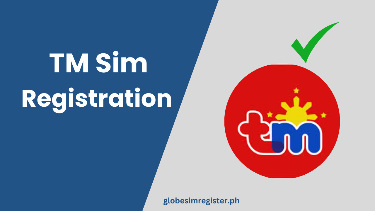 TM SIM Card Registration Online Link (sim.reg.tm..com.ph) TM SIM Card Registration Online Link (sim.reg.tm..com.ph)